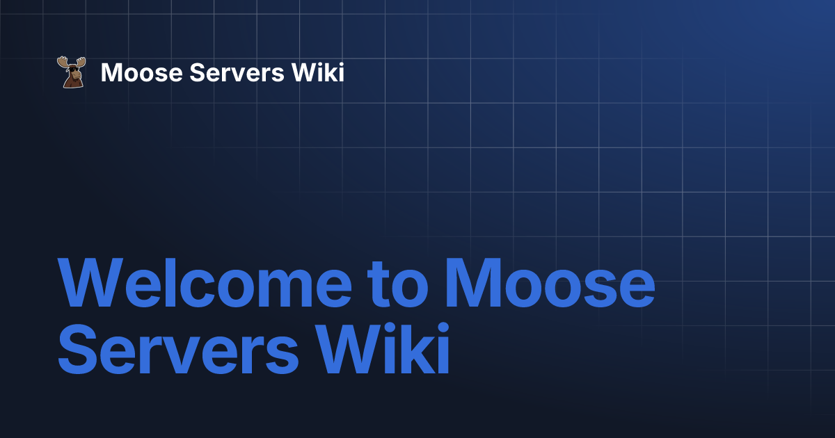 Welcome to Moose Servers Wiki | Moose Servers Wiki